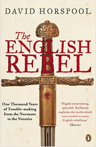 Book Review: The English Rebel- One Thousand Years of Trouble-making ...