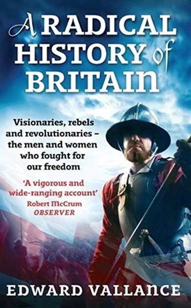 Book Review: A Radical History of Britain by Edward Vallance ...